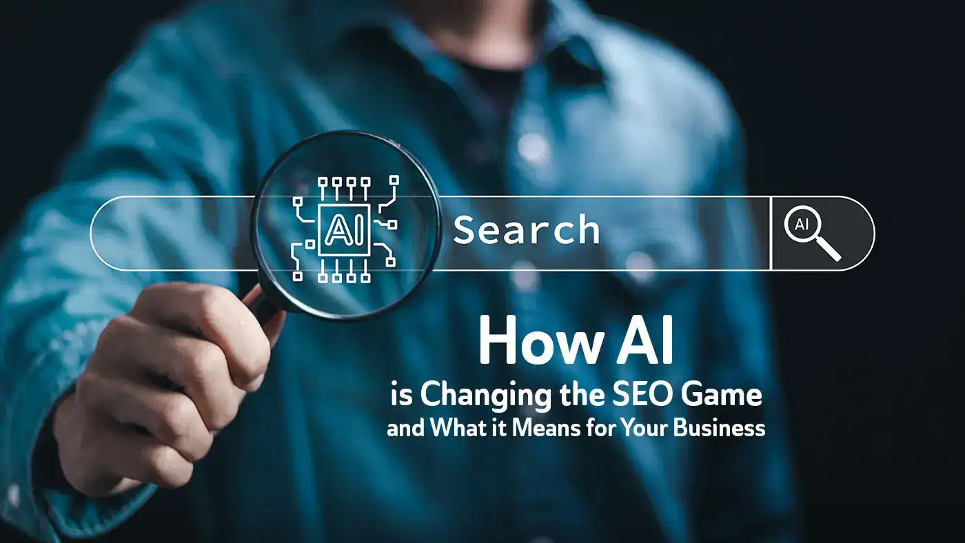 How AI Is Changing The SEO Game And What It Means For Your Business ...