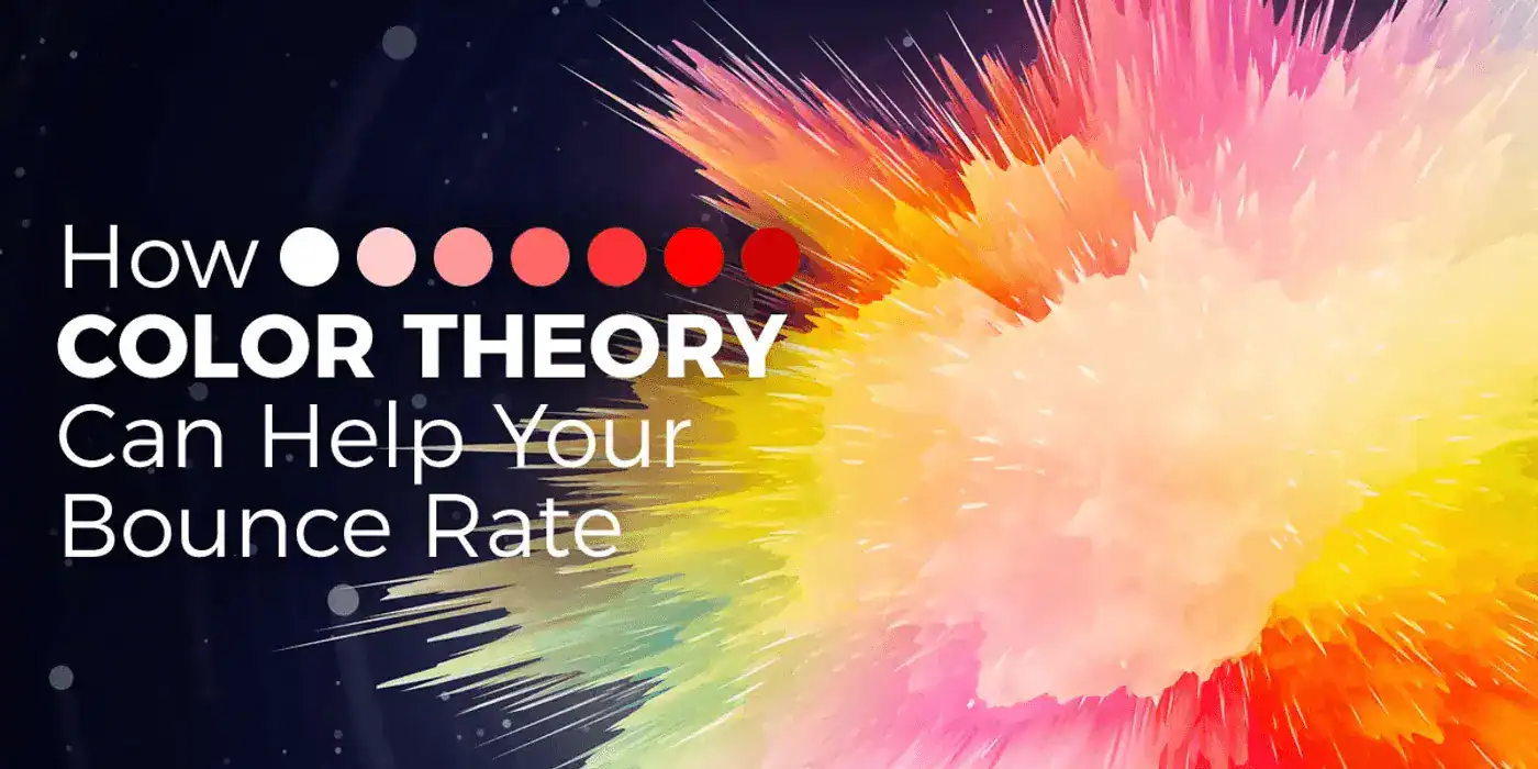How Color Theory Can Help Your Bounce Rate - Social Firm