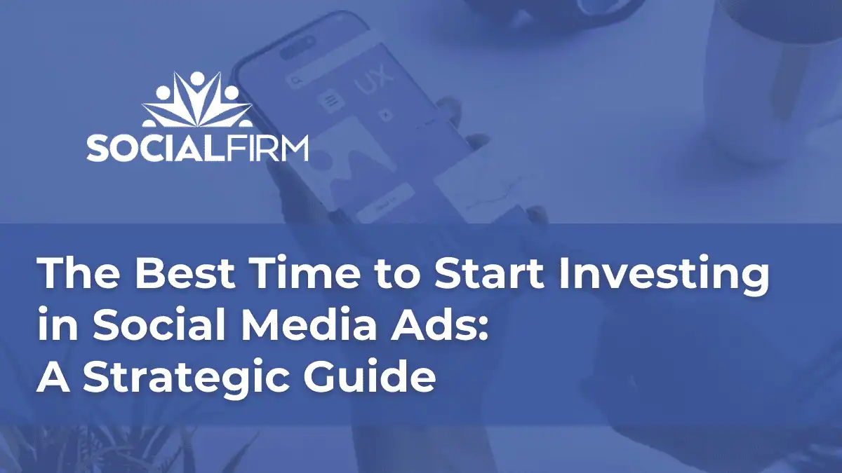 Social Media Ads: A Strategic Guide - Social Firm